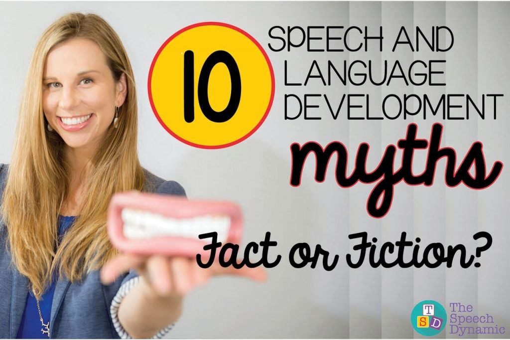 10 Speech and Language Development Myths - Fact or Fiction